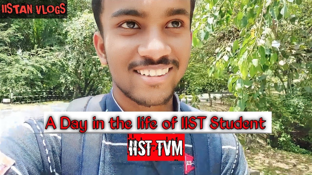 A Day in the life of IIST thiruvananthapuram Student | IIST-TVM ...