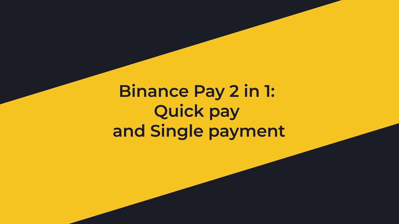 Binance Pay 2-in-1. How to use Quick Pay and Single Payment? Which ...