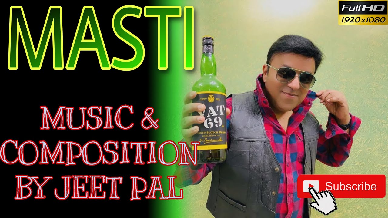 Masti | Original Song | Written, Composed & Sung By Jeet Pal - YouTube