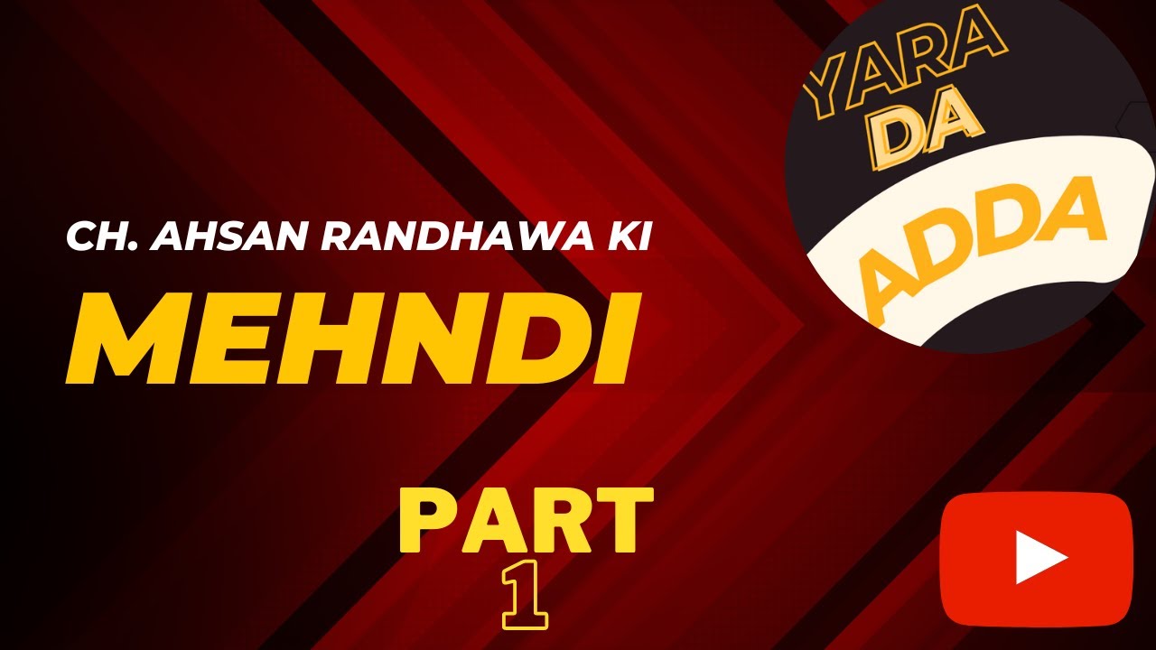CH. AHSAN RANDHAWA MEHNDI - YouTube
