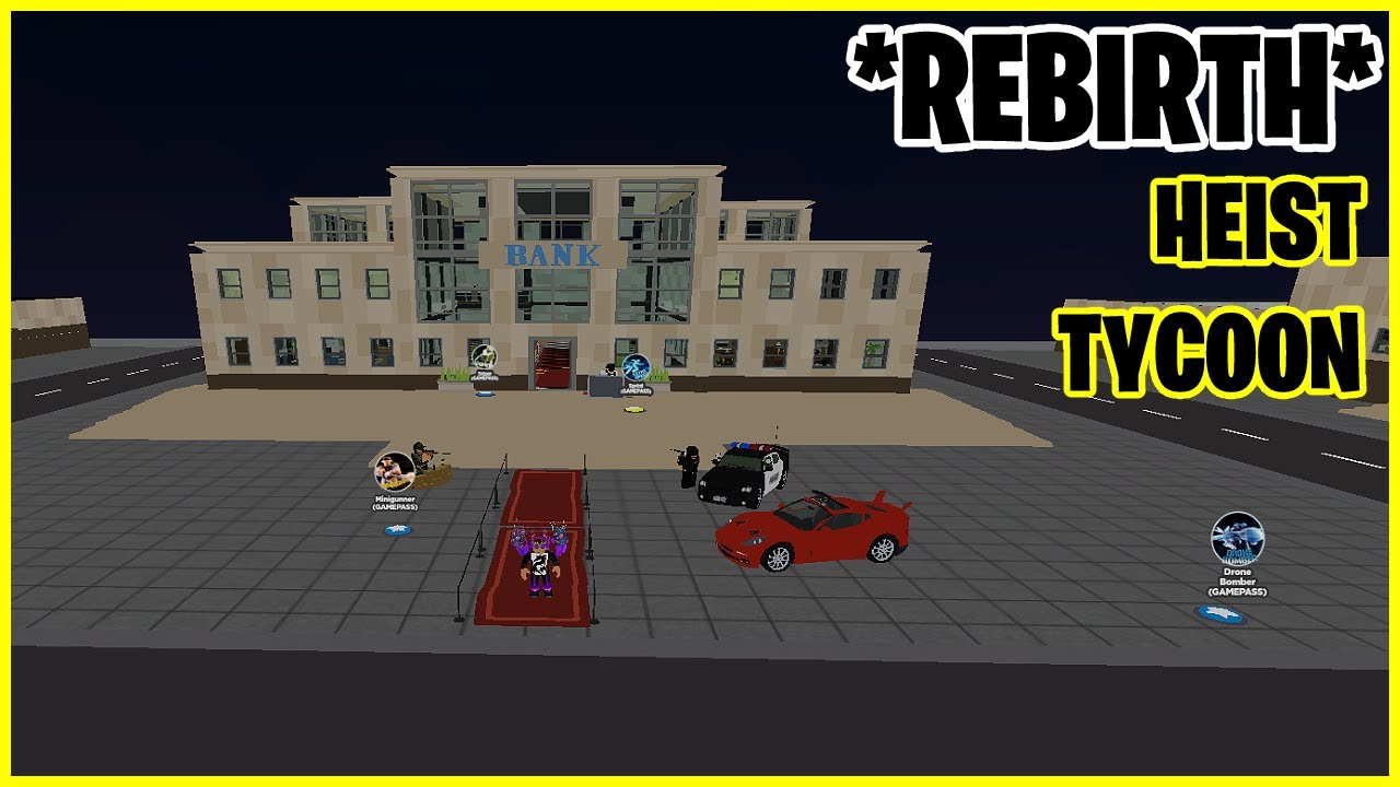 *REBIRTH* HEIST TYCOON ROBLOX - YouTube