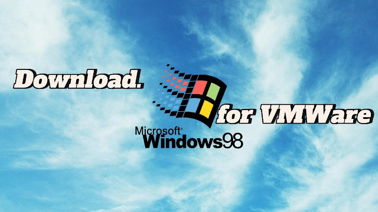 How to Run Windows 98 on VMware Without Installation | Ready-to-Use ...
