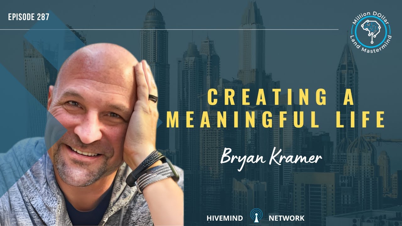 Ep 287: Creating A Meaningful Life With Bryan Kramer - YouTube