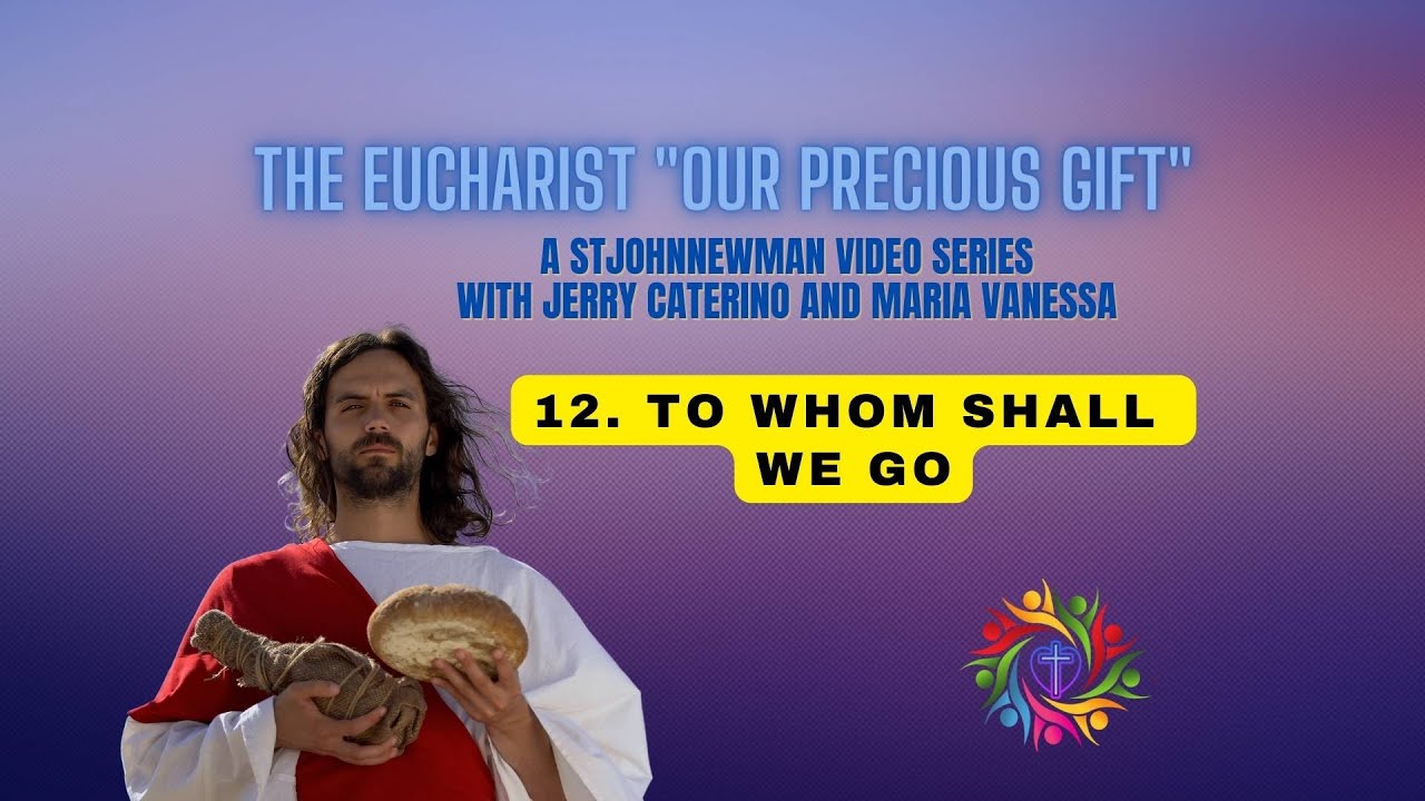 12 To Whom Shall We Go YouTube 12-to-whom-shall-we-go-youtube