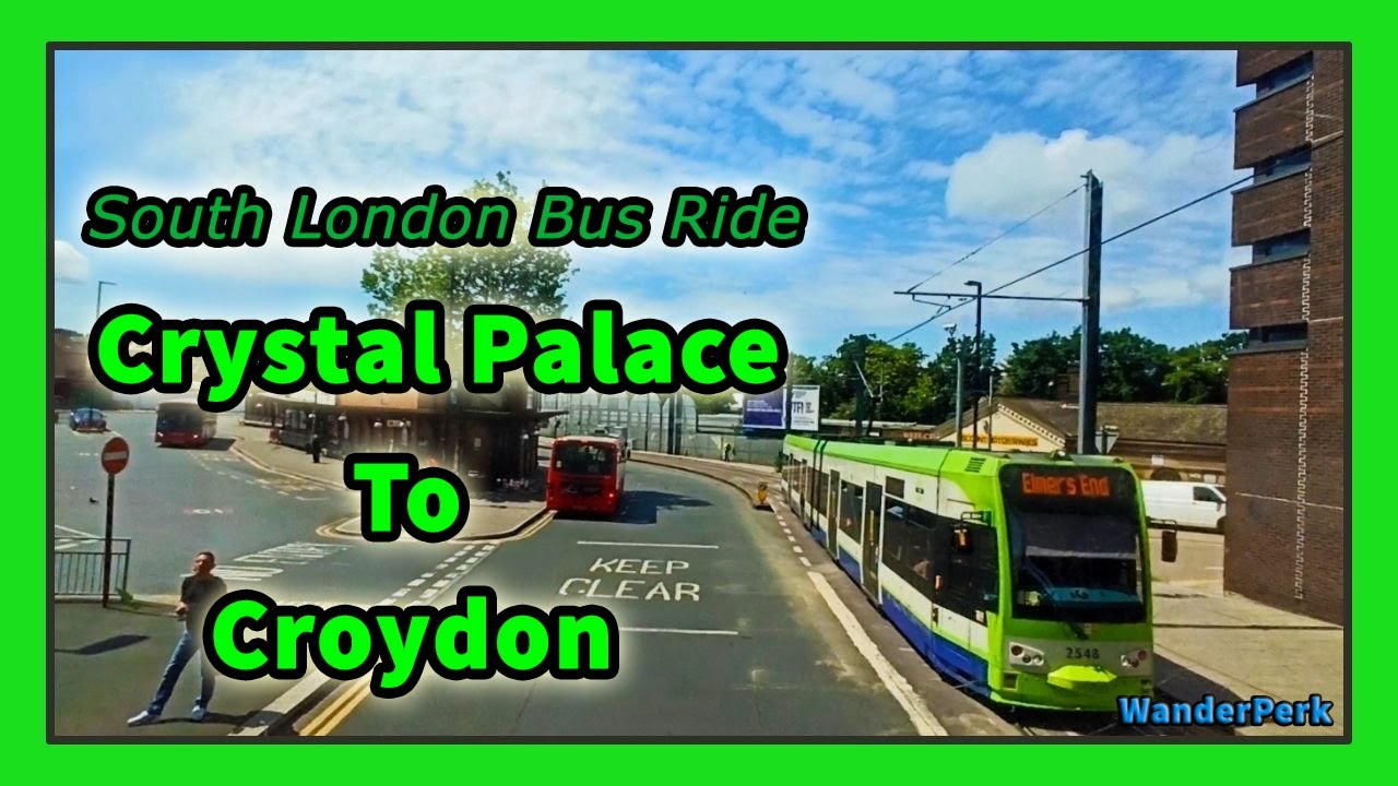 London Bus Ride In South London From Crystal Palace To Croydon | Bus ...