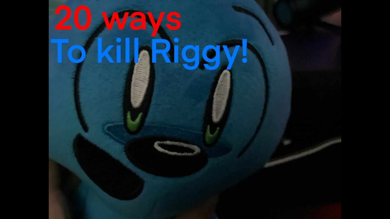 20 ways to kill your Riggy plush! @DannoDraws - YouTube