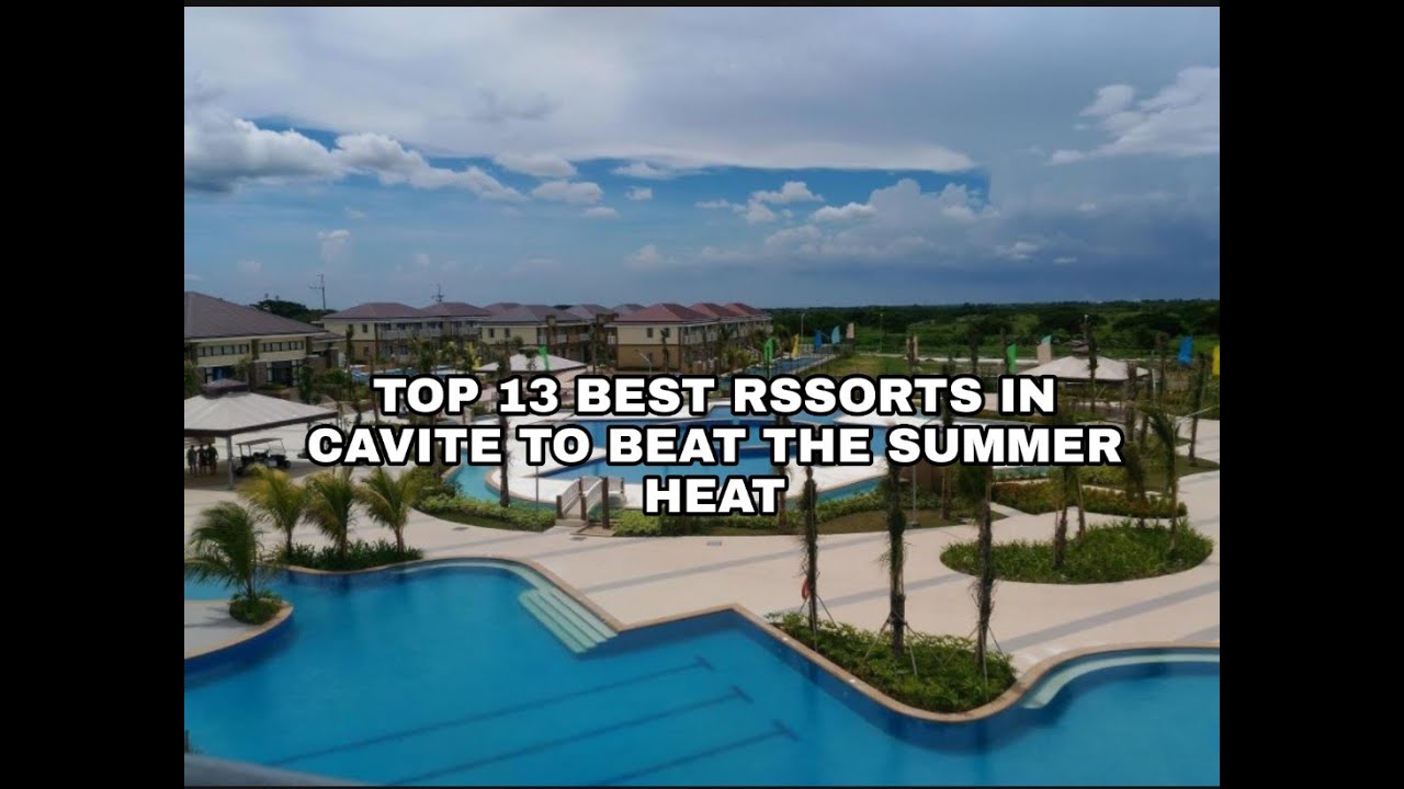 TOP 13 BEST RESORTS IN CAVITE | TO BEAT THE HEAT - YouTube