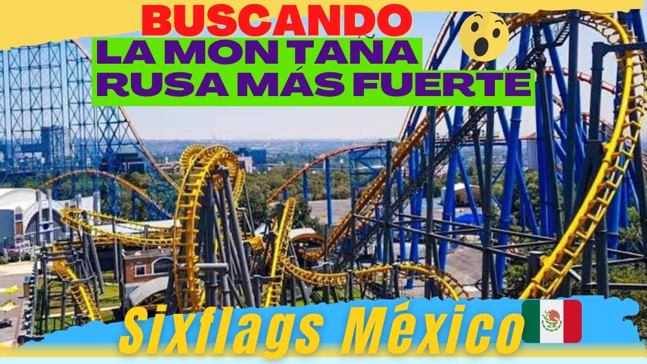SIXFLAGS México: BUSCANDO las Montañas rusas Más FUERTES 😱 ¿Te animas ...