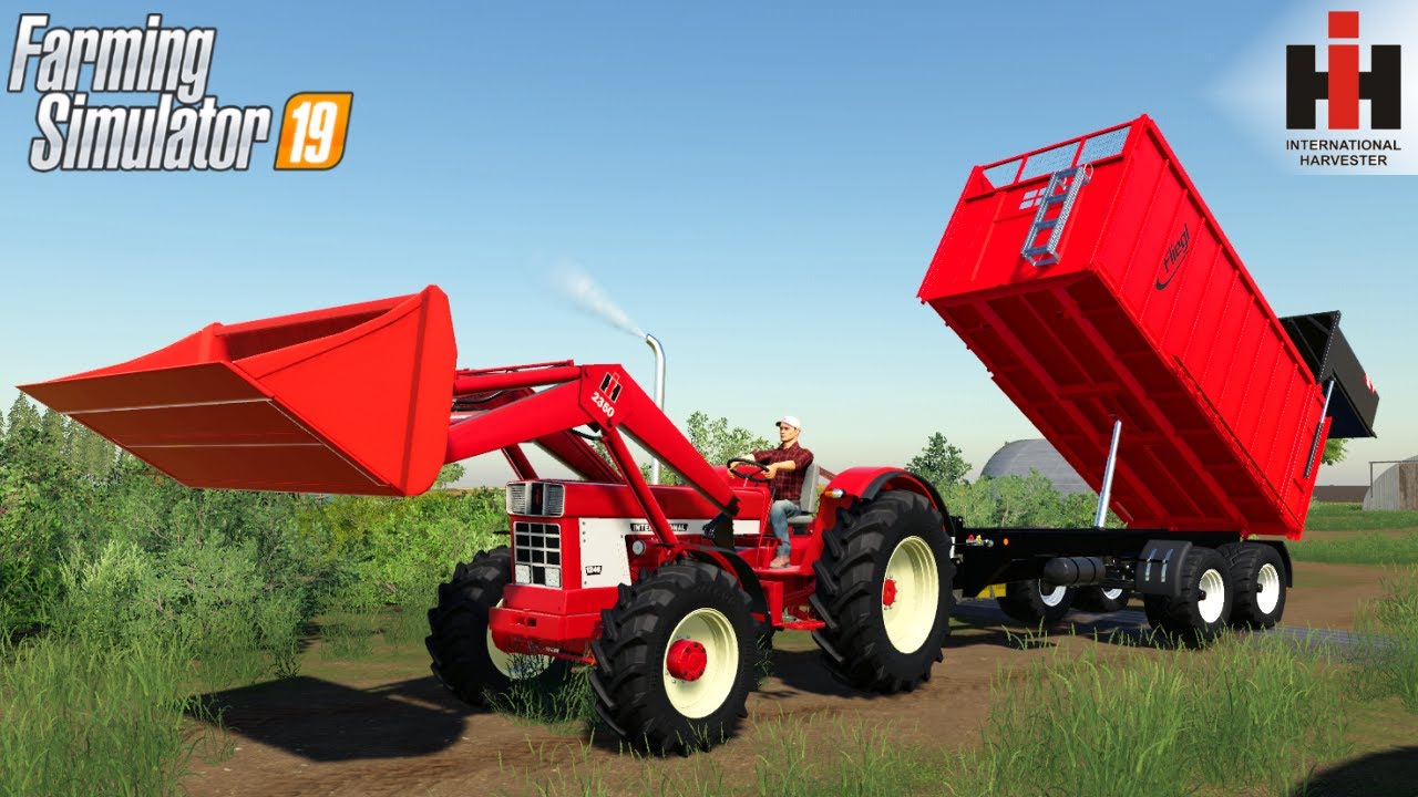 Farming Simulator 19 - INTERNATIONAL 46 SERIES Tractor Loader Unloads ...