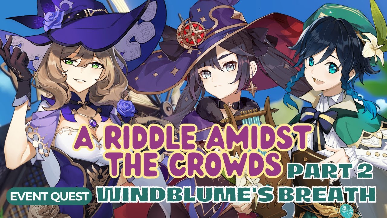 [Windblume Festival 2023] Windblume's Breath "A Riddle Amidst the ...
