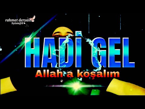 HADİ GEL ALLAH A KOŞALIM #islaminsarti #hadigel