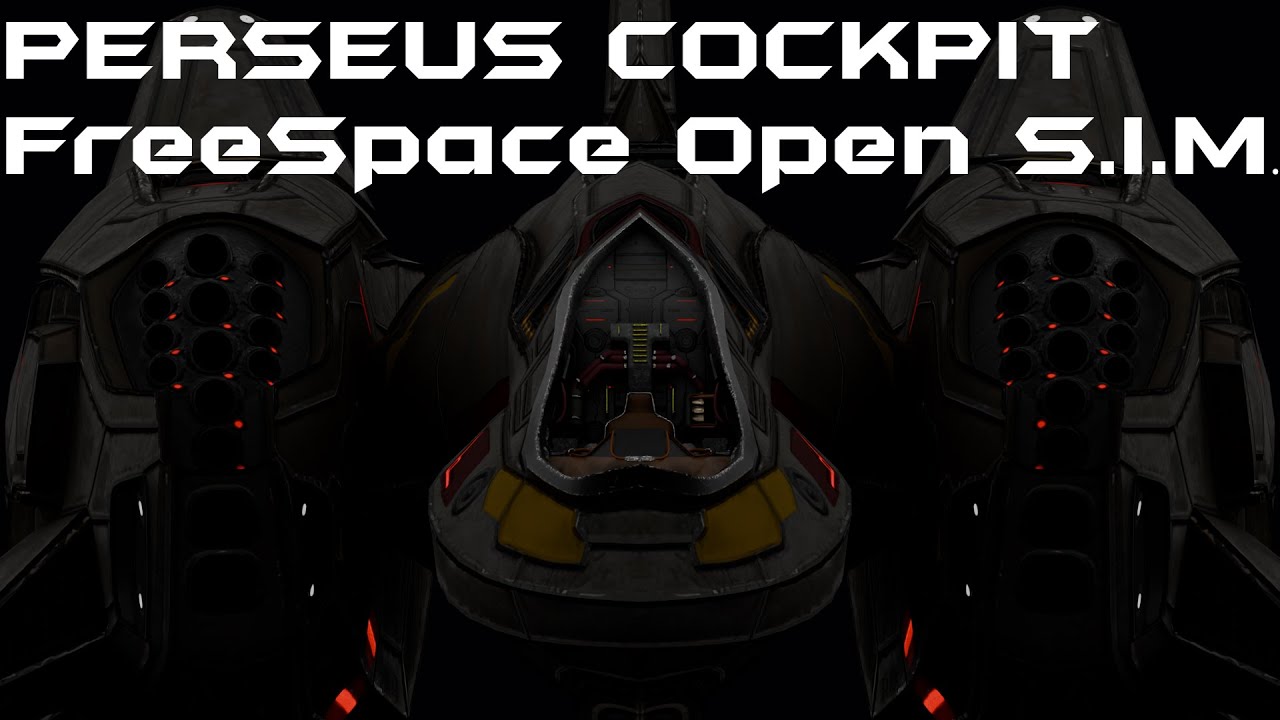 Freespace Open | S.I.M. Perseus Cockpit Final - YouTube