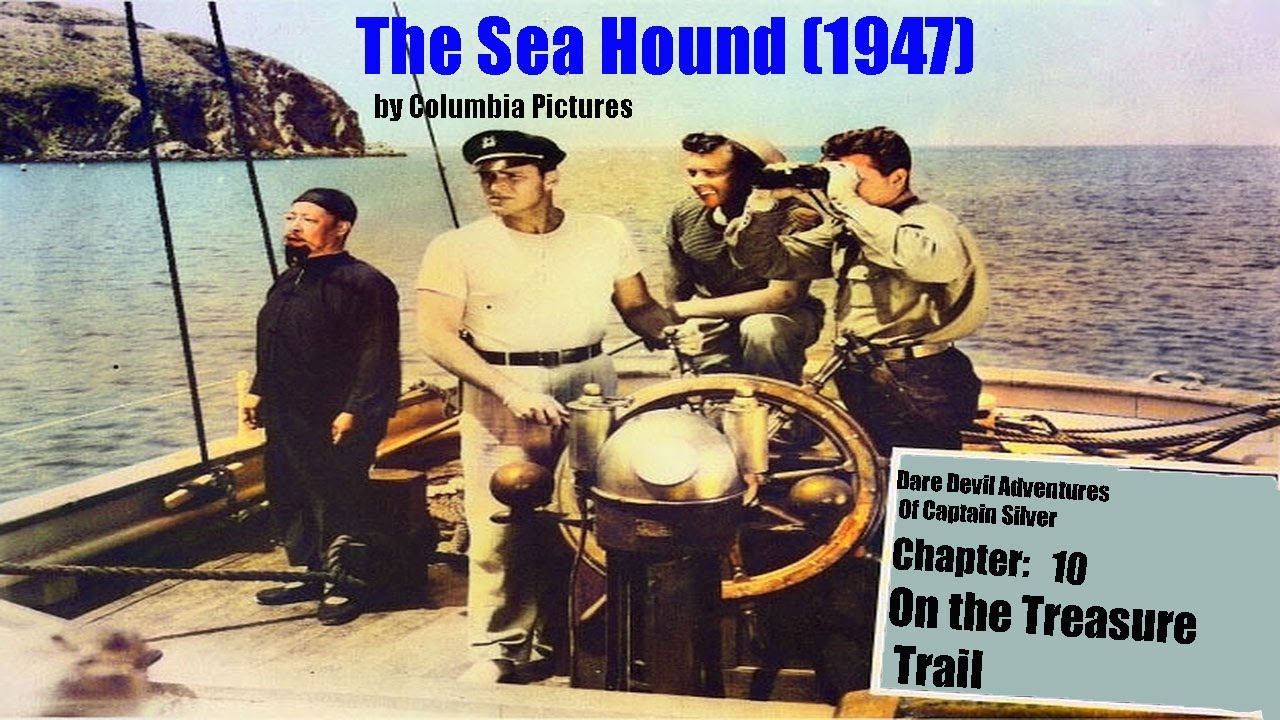 The Sea Hound 1947 | Colorized Cliffhanger Serial | Chapter 10: On the ...