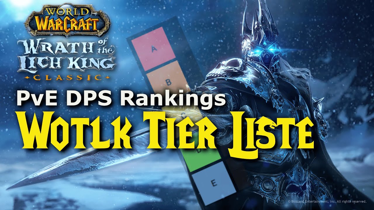 WotLK Tier Liste PvE DPS Ranking YouTube wotlk-tier-liste-pve-dps-ranking-youtube
