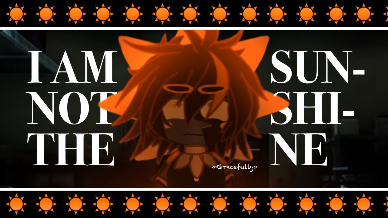 | I Am Not The Sunshine~ ☀️ | FNAF SB Eclipse | Gacha Club Meme | - YouTube