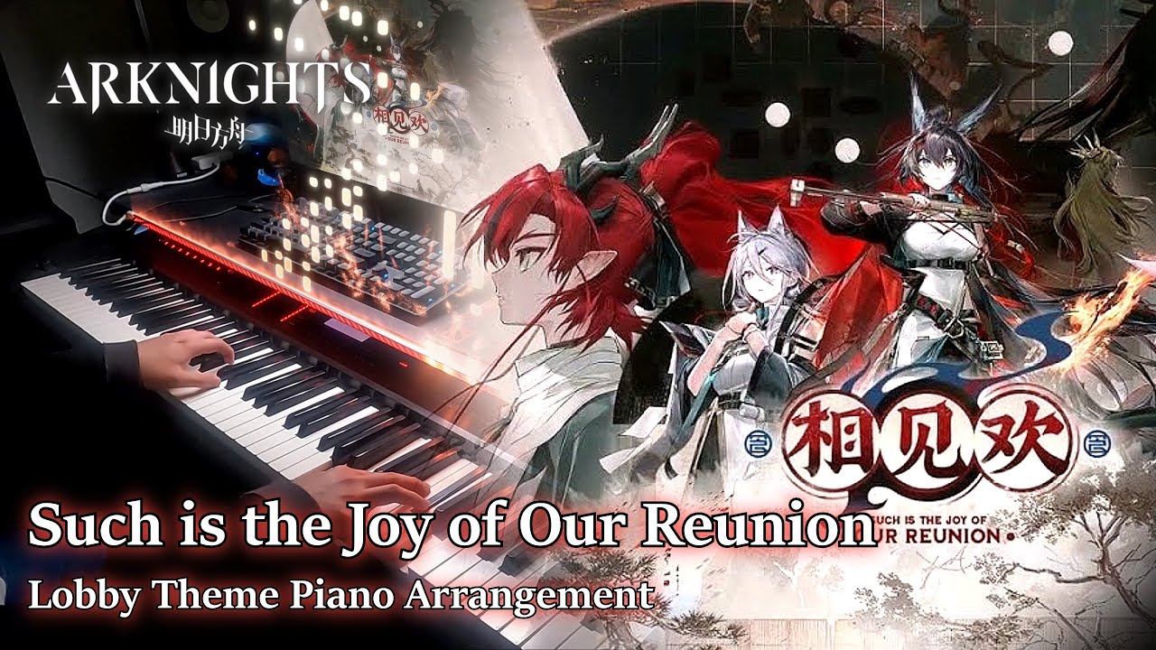 Such is the Joy of Our Reunion Lobby Theme/Arknights SideStory Piano ...
