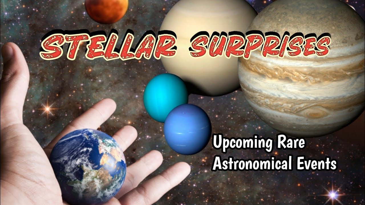 Five Rare Astronomical Events Before 2100 || Upcoming Cosmic Events - YouTube