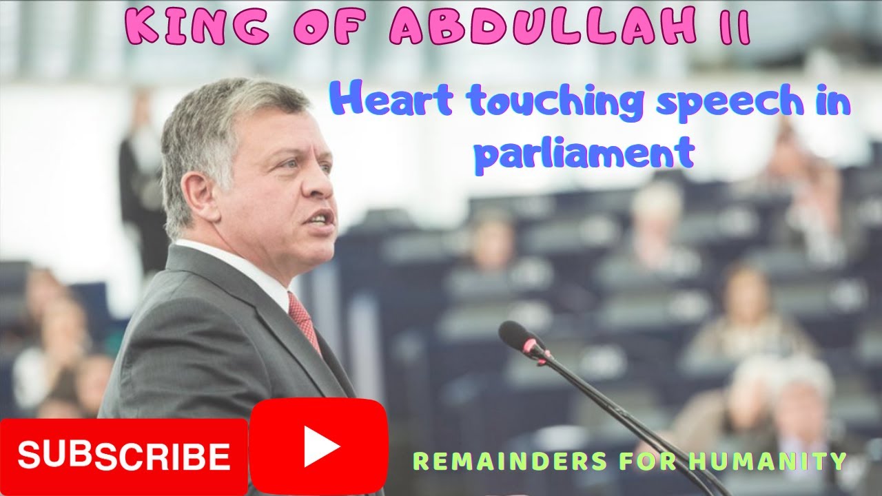 Emotional Islamic Speech by King Abdullah II of Jordan in Parliament ...