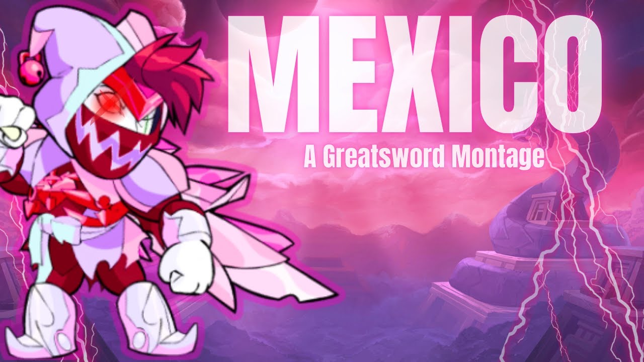 [MEXICO] Brawlhalla Great Sword montage - YouTube