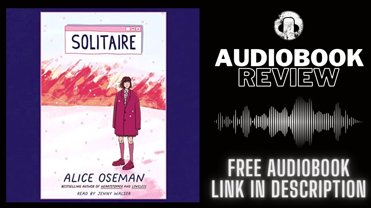 Solitaire Audiobook Review | Alice Oseman Audiobook Review ...