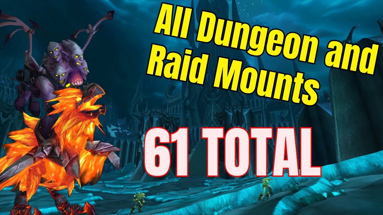 All DUNGEON AND RAID MOUNTS in World of Warcraft --- From Vanilla to ...