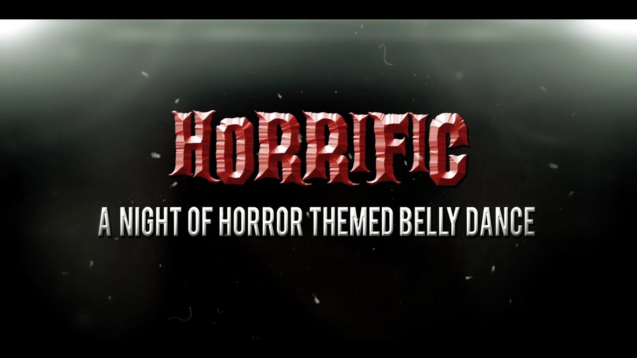 Horrific: A Night of Horror Themed Belly Dance - YouTube