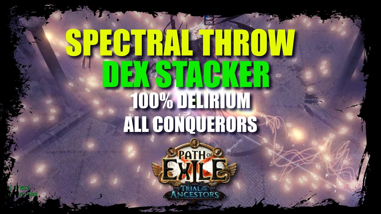 [PoE 3.22] Spectral Throw | Dex Stack | 100% Delirium | All Conquerors / Elderslayers - YouTube