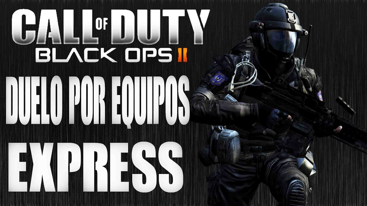 Call of Duty:Black Ops 2 / Duelo por Equipos / Express / [HD 720p ...