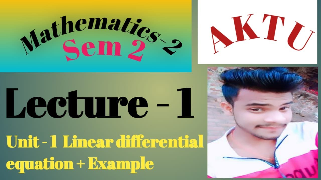 Lecture - 1 || Mathematics -2 (M2) || By AKTU || B.tech 2nd Sem ...