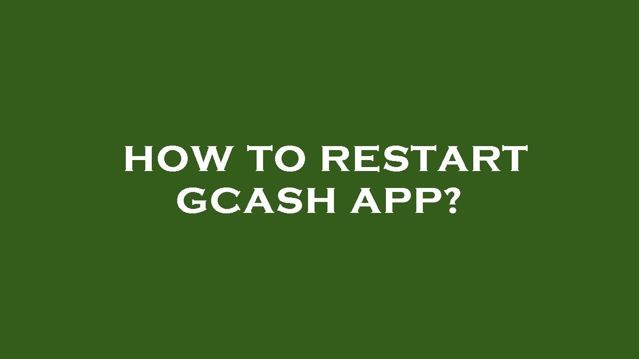 How To Restart Gcash App YouTube How To Restart Gcash App YouTube