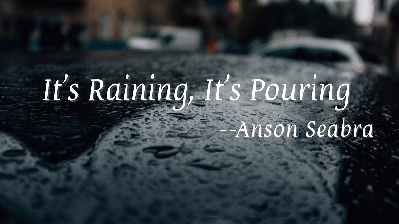 Anson Seabra-It's Raining, It's Pouring (Lyrics 中英字幕 | 中文歌詞) - YouTube