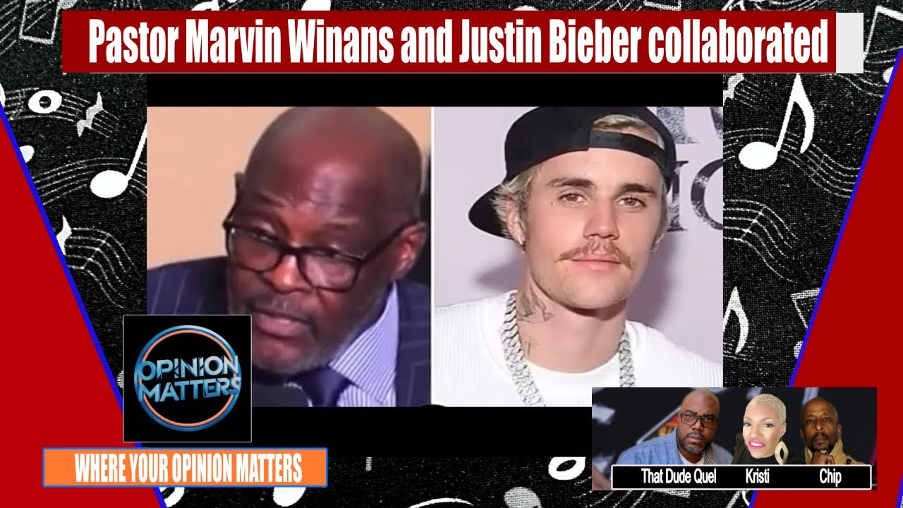 Pastor Marvin Winans and Justin Bieber collaborated - YouTube
