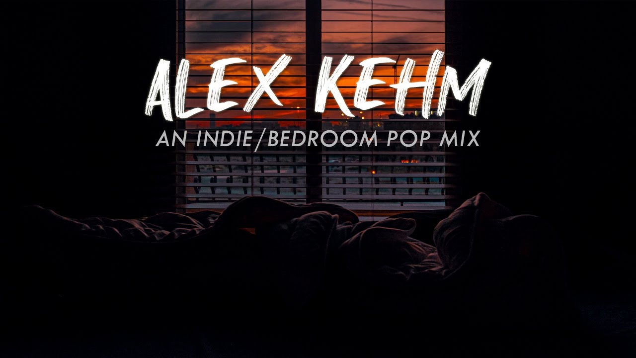 Best of Alex Kehm - An Indie/Bedroom Pop Mix - YouTube