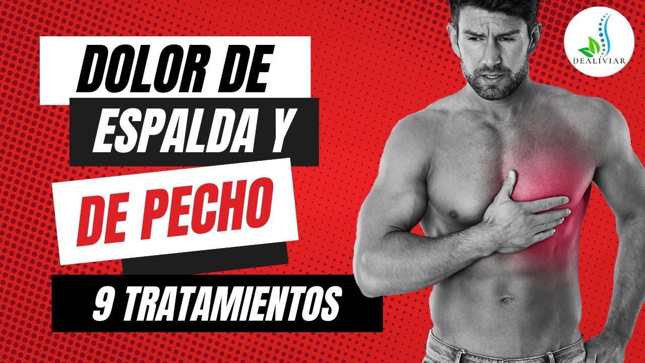 9 TRATAMIENTOS Para el DOLOR DE ESPALDA Y DE PECHO - Causas, Sintomas y ...