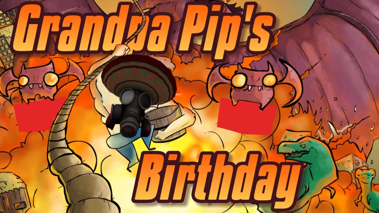 HAPPY BIRTHDAY, PIP! | Grandpa Pip's Birthday - YouTube