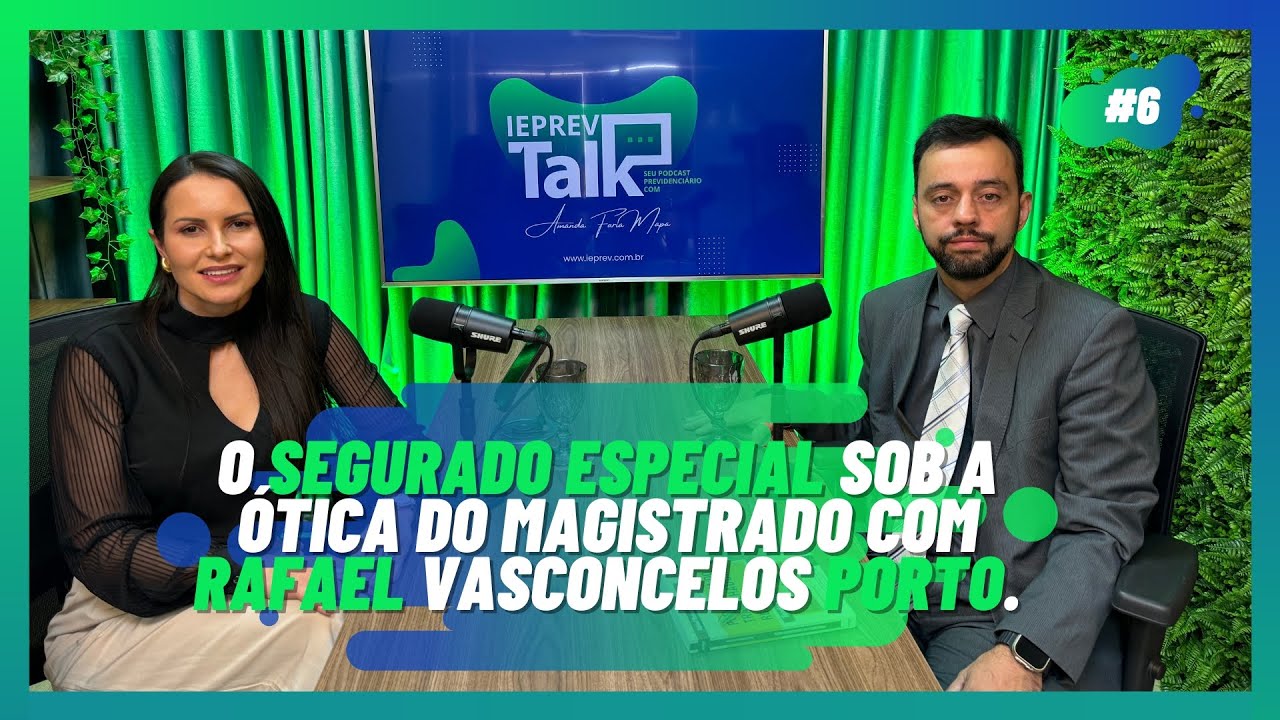 IEPREV Talk - O SEGURADO ESPECIAL SOB A ÓTICA DO MAGISTRADO com Dr. Rafael Vasconcelos Porto ...
