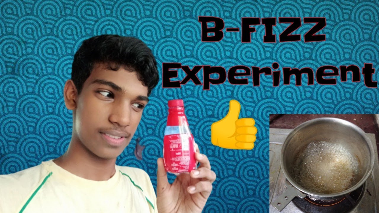 B-fizz Experiment video/ഞാൻ ഫിസ്സ് തിളപ്പിചൂ/💥💥💥💥 - YouTube