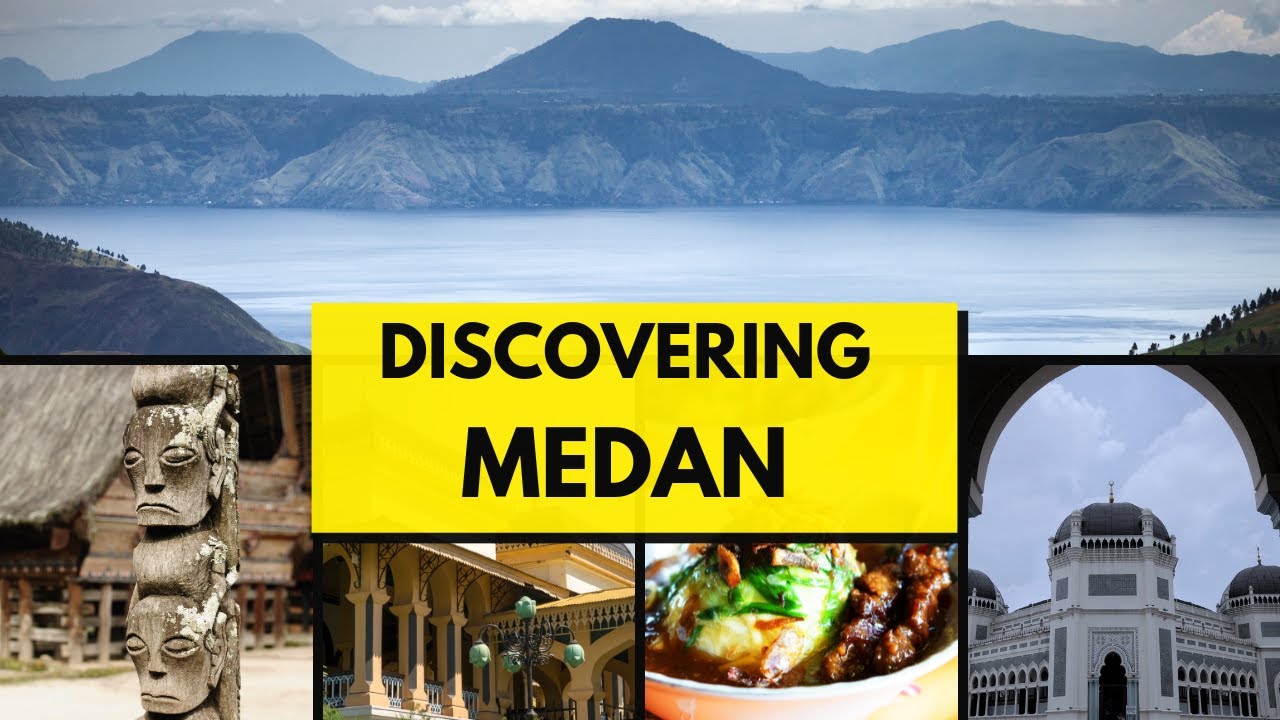 "Discovering Medan: A Journey through History, Culture, and Natural ...