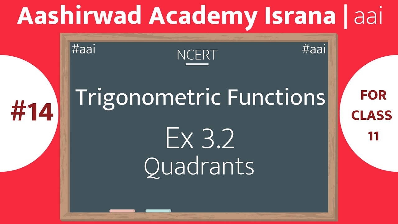 Trigonometric Functions (14) | Quadrants | Ex. 3.2 Concept | Class 11 ...