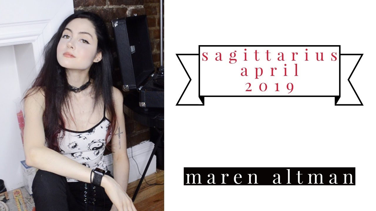 sagittarius april 2019 forecast // monthly horoscope // maren altman ...