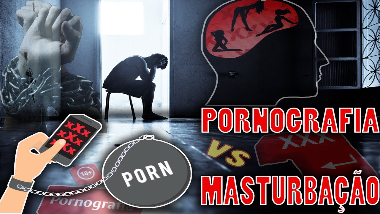 O VÍcio Em Porno MasturbaÇÃo E Os Seus Efeitos Negativos Biodala