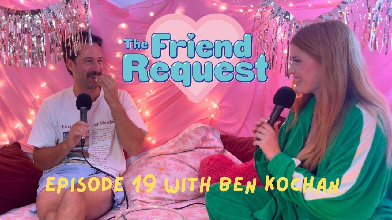 The Friend Request - Episode 19 w/ Ben Kochan - YouTube