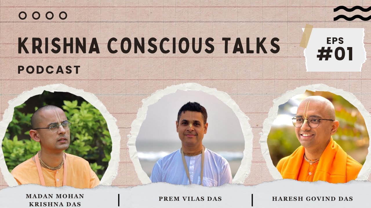 Krishna conscious Talks (Ep - 1): HG Madan Mohan Krishna Pr, HG Haresh ...