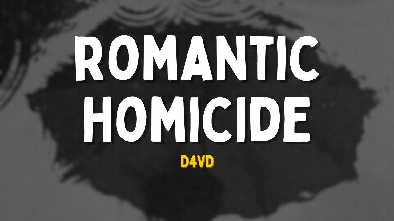 d4vd - Romantic Homicide [Lyrics] | In the back of my mind, you died ...