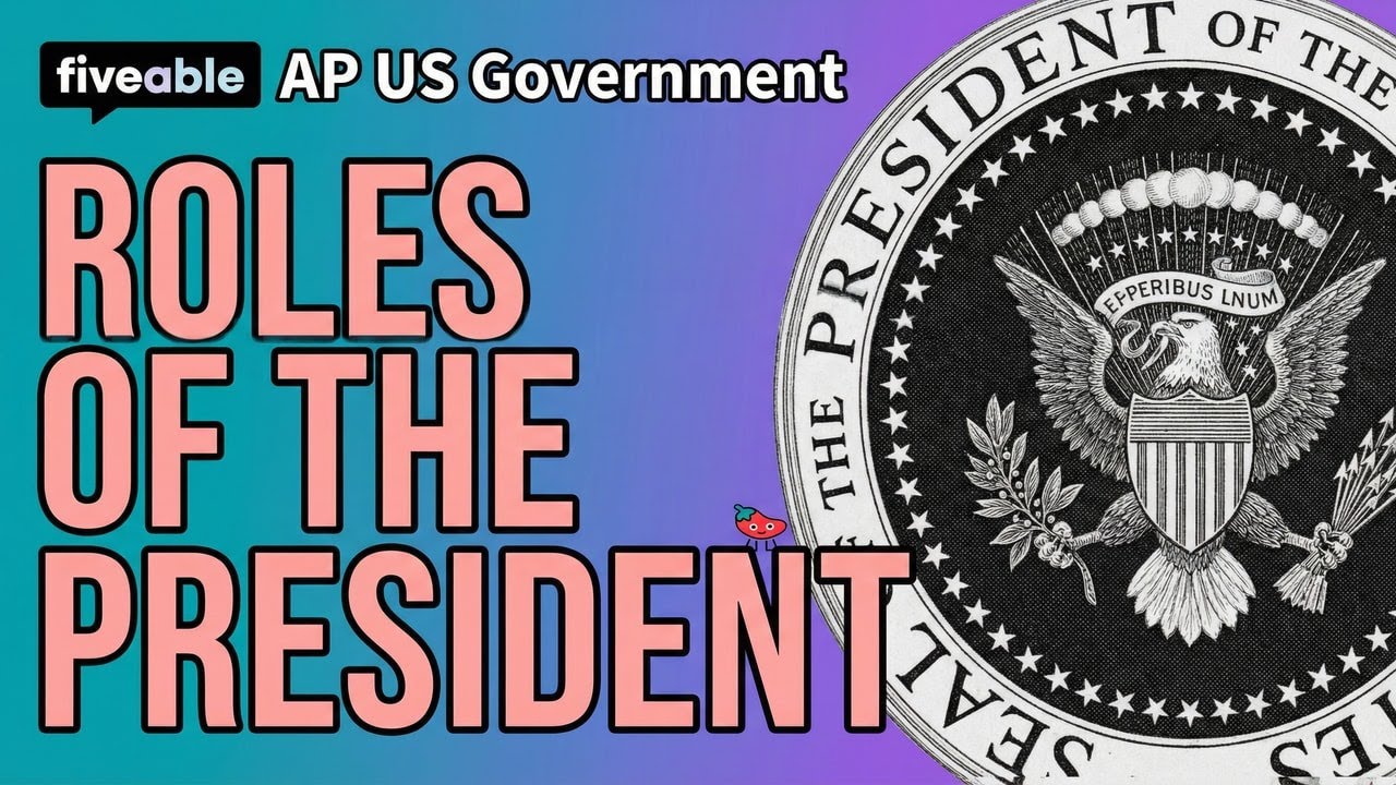 AP US Government - 7 Roles of the President | Fiveable Cram Archive