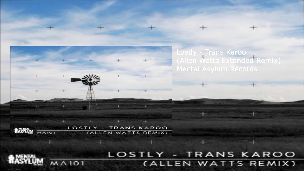Lostly - Trans Karoo (Allen Watts Extended Remix) - YouTube Music