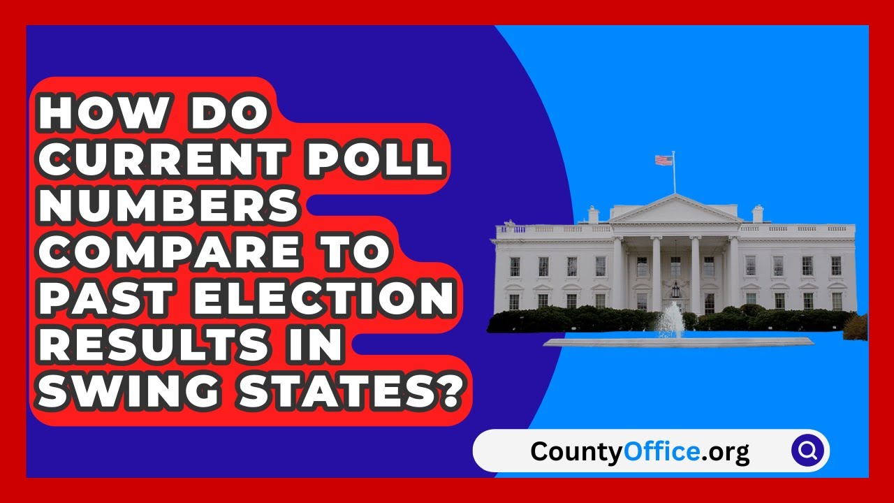 How Do Current Poll Numbers Compare to Past Election Results in Swing ...