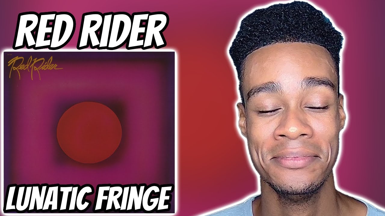 Red Rider - Lunatic Fringe | FIRST TIME REACTION - YouTube
