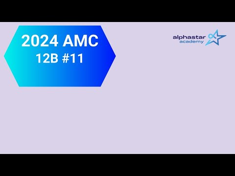 2024 AMC 12B #11 - YouTube