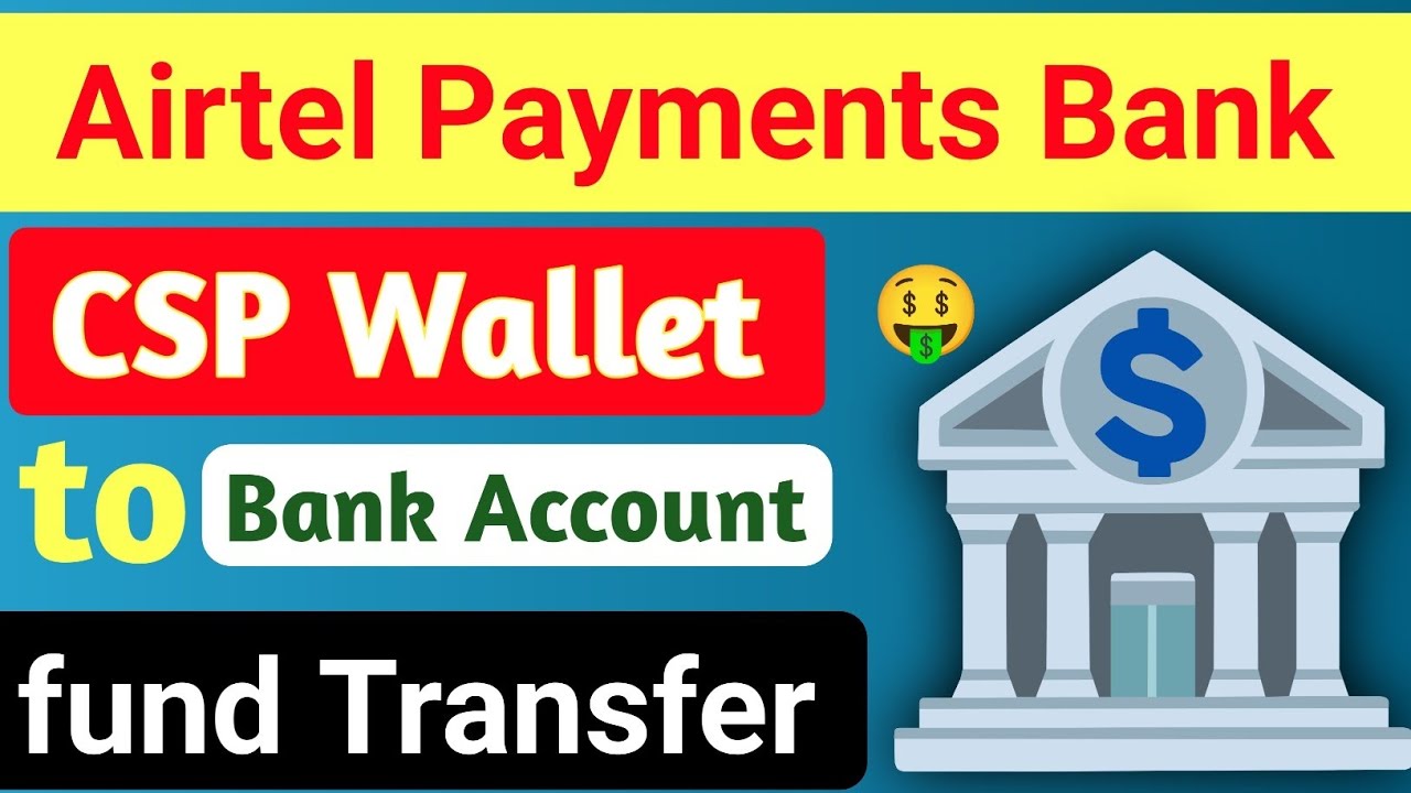 Airtel Payments Bank | CSP Wallet to Bank Account Fund Transfer | Just ...